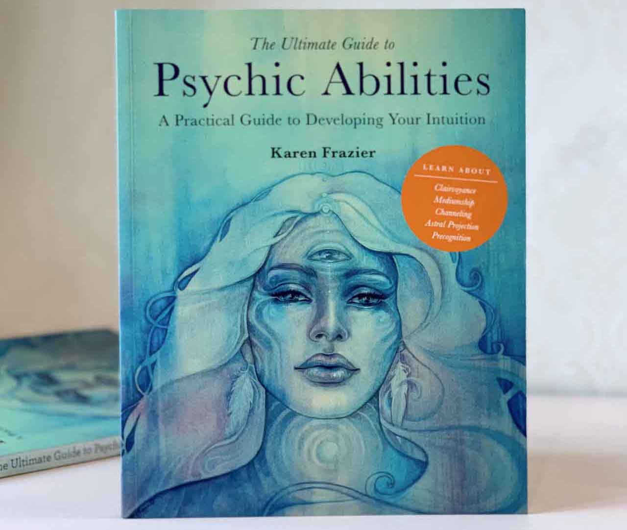 The Ultimate Guide To Psychic Abilities A Practical Guide To Developi